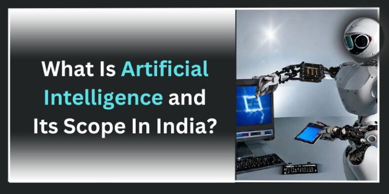 What Is Artificial Intelligence and Its Scope In India?